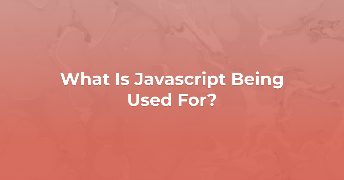 What Is Javascript Being Used For?
