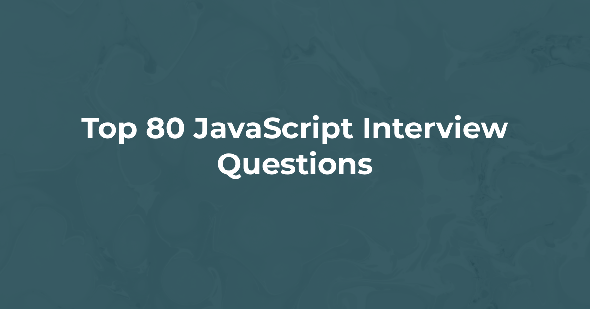 Top 80 Javascript Interview Questions | Javascript Works