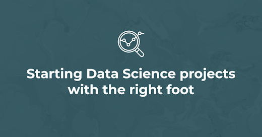Starting Data Science projects with the right foot