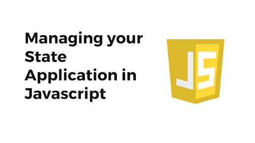 Managing your State Application in Javascript