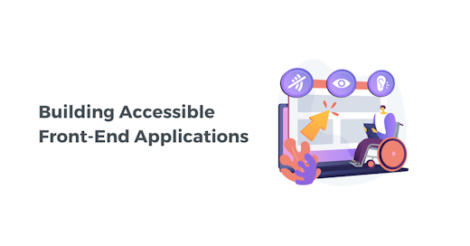 Building Accessible Front-End Applications