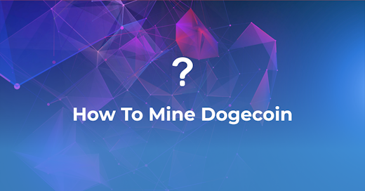 How To Mine Dogecoin | A Complete Guide