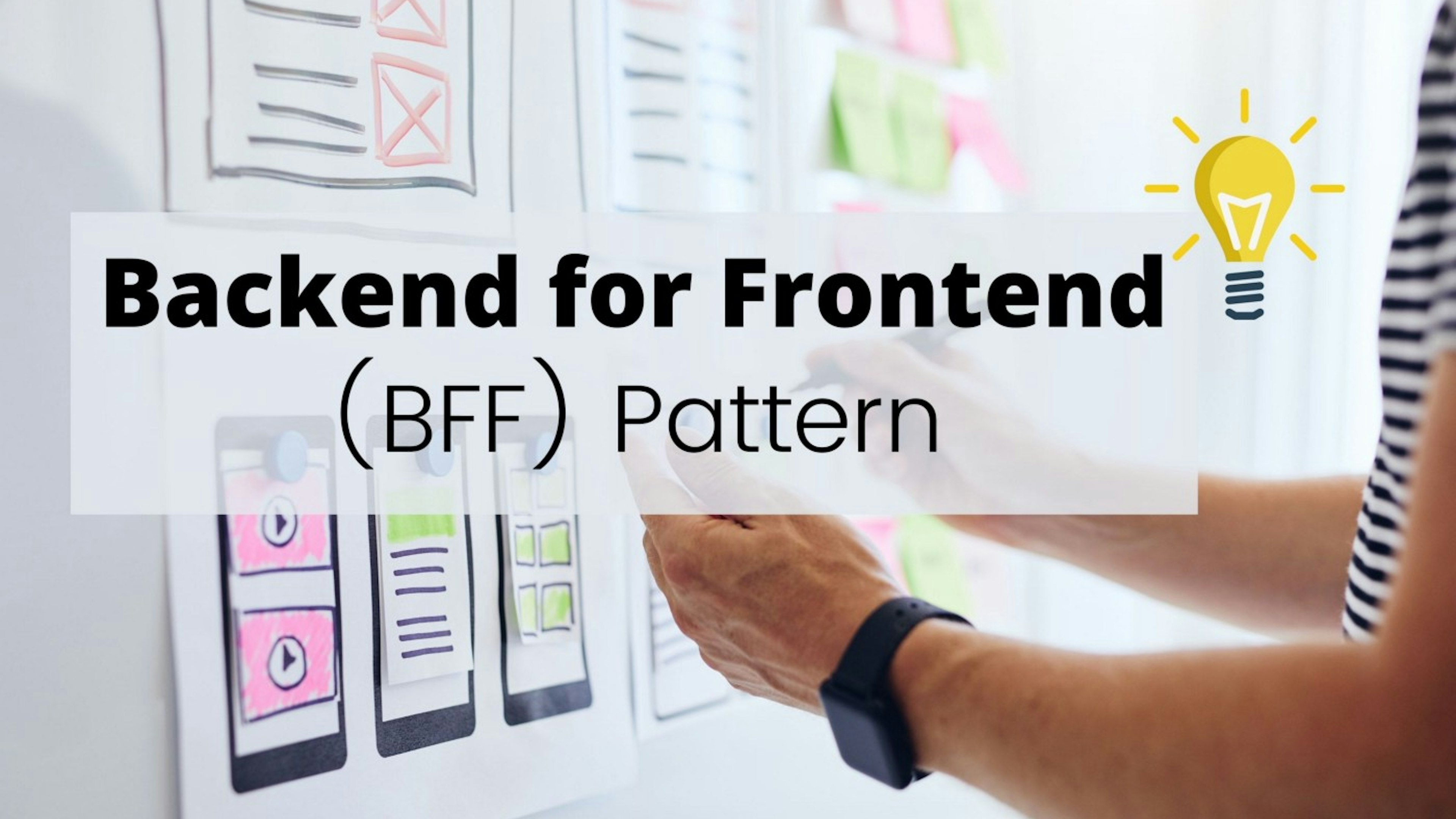 Backend for Frontend (BFF) Design Pattern Backend for Frontend (BFF) Design Pattern