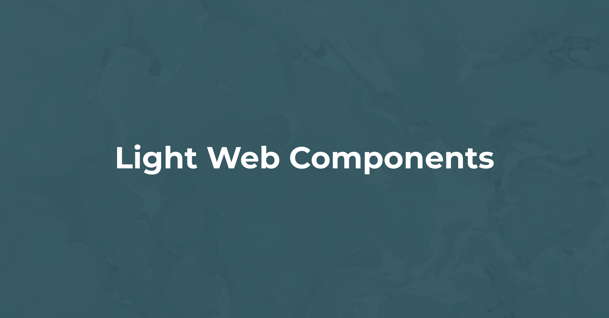 Light Web Components | A Simple Guide To Understand Them